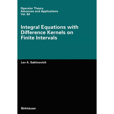 Integral Equations with Difference Kernels on Finite Intervals Sakhnovich, Lev A. - Jarir.com KSA