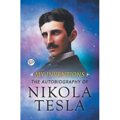 My Inventions: The Autobiography of Nikola Tesla Tesla, Nikola - Jarir ...