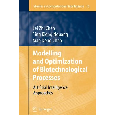 Modelling and Optimization of Biotechnological Processes : Artificial Intelligence Approaches ...