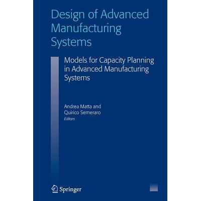 Design of Advanced Manufacturing Systems : Models for Capacity Planning ...