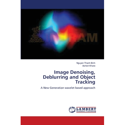 Image Denoising, Deblurring and Object Tracking Binh, Nguyen Thanh - Jarir.com KSA