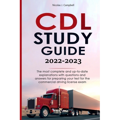 CDL STUDY GUIDE 2022-2023: The most complete and up-to-date ...