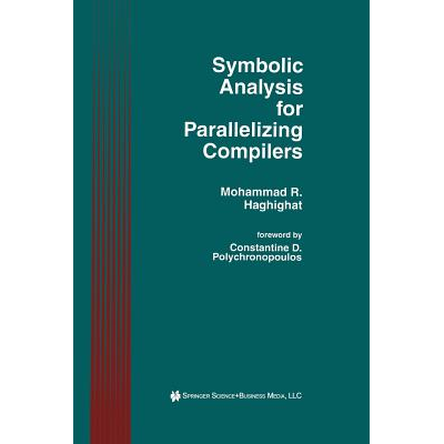 Symbolic Analysis for Parallelizing Compilers Haghighat, Mohammad R. - Jarir.com KSA