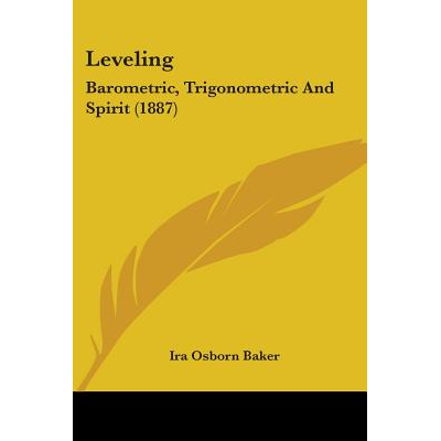Leveling: Barometric, Trigonometric And Spirit (1887) Baker, Ira Osborn ...