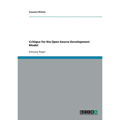 Critique for the Open Source Development Model Richter, Susanne - Jarir ...