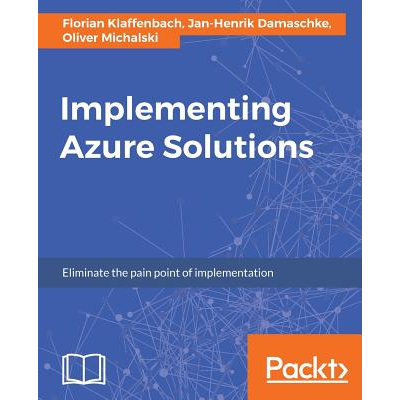 Implementing Azure Solutions Klaffenbach, Florian - Jarir.com KSA