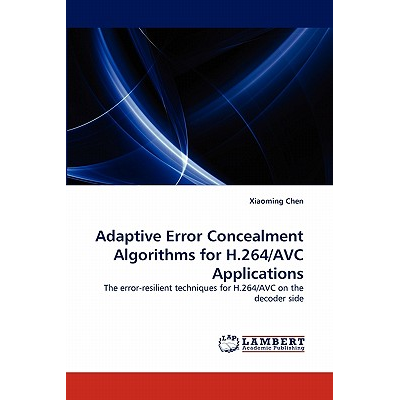 Adaptive Error Concealment Algorithms for H.264/AVC Applications Chen, Xiaoming - Jarir.com KSA