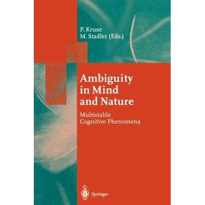 Ambiguity in Mind and Nature : Multistable Cognitive Phenomena Kruse ...