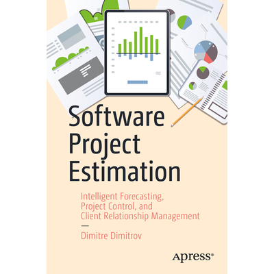 Software Project Estimation : Intelligent Forecasting, Project Control ...