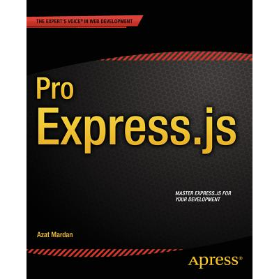 Pro Express.js : Master Express.js: The Node.js Framework For Your Web ...