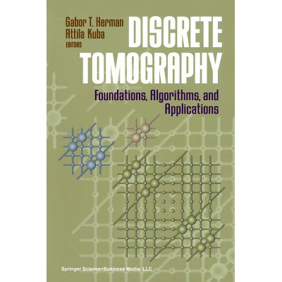 Discrete Tomography : Foundations, Algorithms, and Applications Herman, Gabor T. - Jarir.com KSA