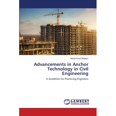 Advancements in Anchor Technology in Civil Engineering Saleem, Muhammad ...