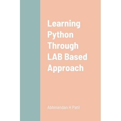 Learning Python Through LAB Based Approach Patil, Abhinandan H. - Jarir.com KSA