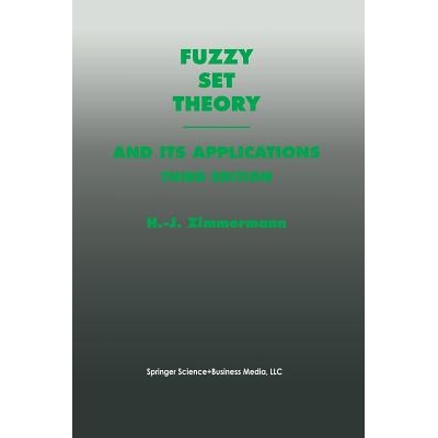 Fuzzy Set Theory-and Its Applications Zimmermann, Hans-Jürgen - Jarir.com KSA