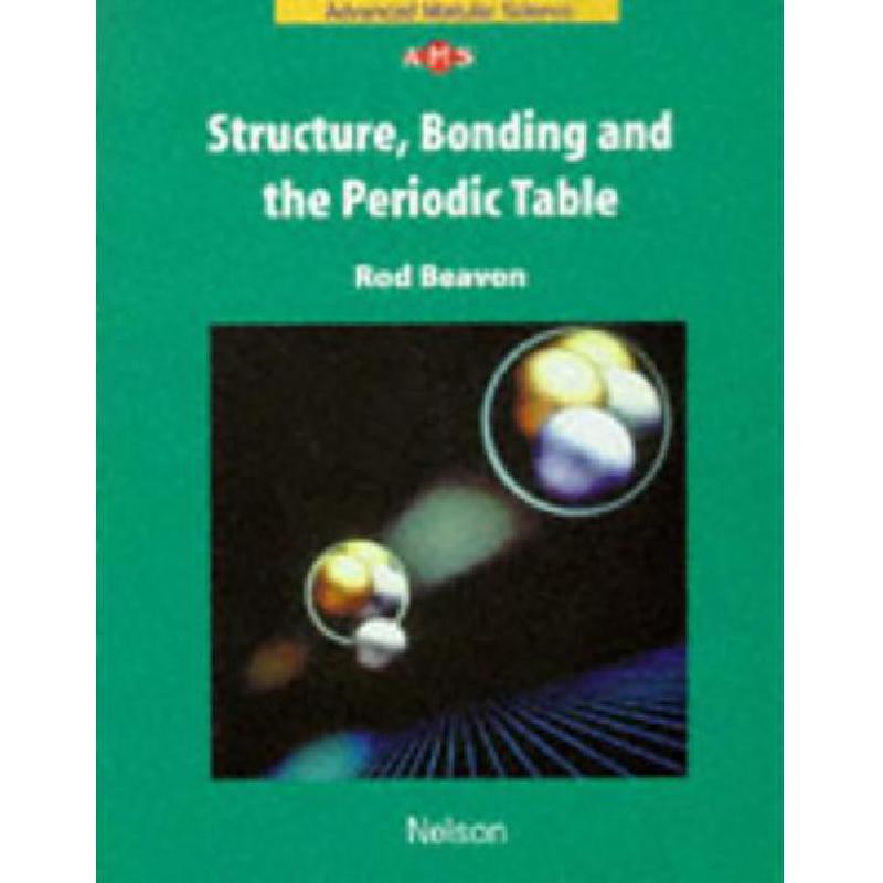 Structure Bonding and The Periodic Table Nelson Advanced Modular ...