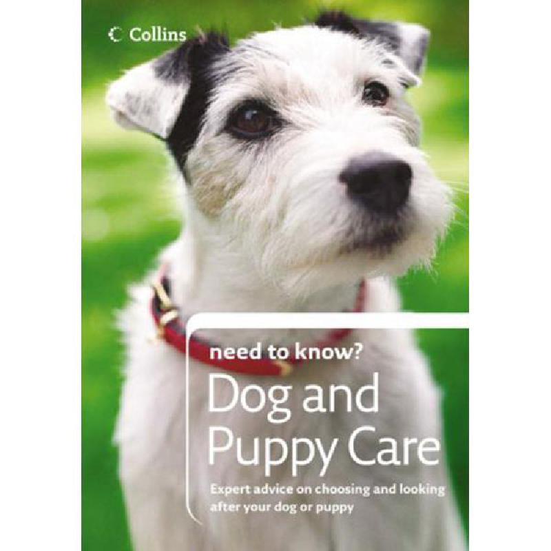 Dog and Puppy Care Collins Need to Know Staffs of Collins (Dictionaries ...