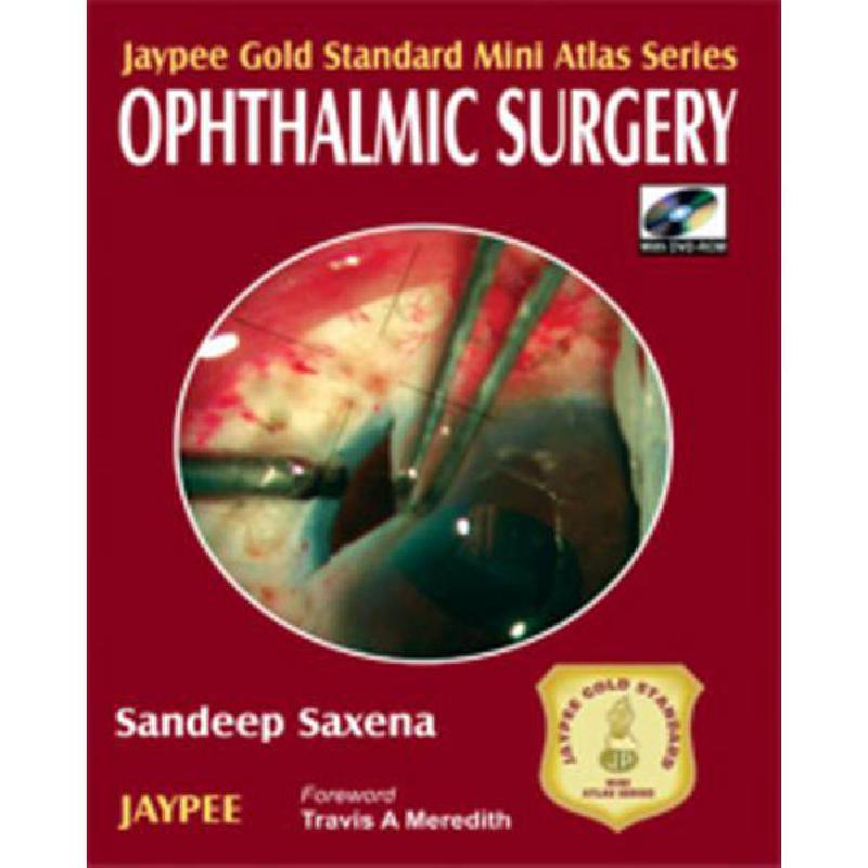 Ophthalmic Surgery Jaypee Gold Standard Mini Atlas Sandeep Saxena ...