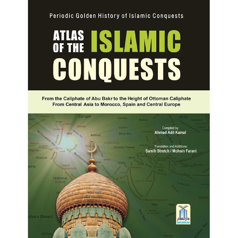 Atlas of The Islamic Conquest Ahmad Adil Kamal - مكتبة جرير السعودية