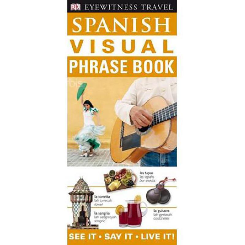 Spanish Visual Phrase Book DK Eyewitness Staffs of DK (Dorling Kindersley) في مكتبة جرير السعودية