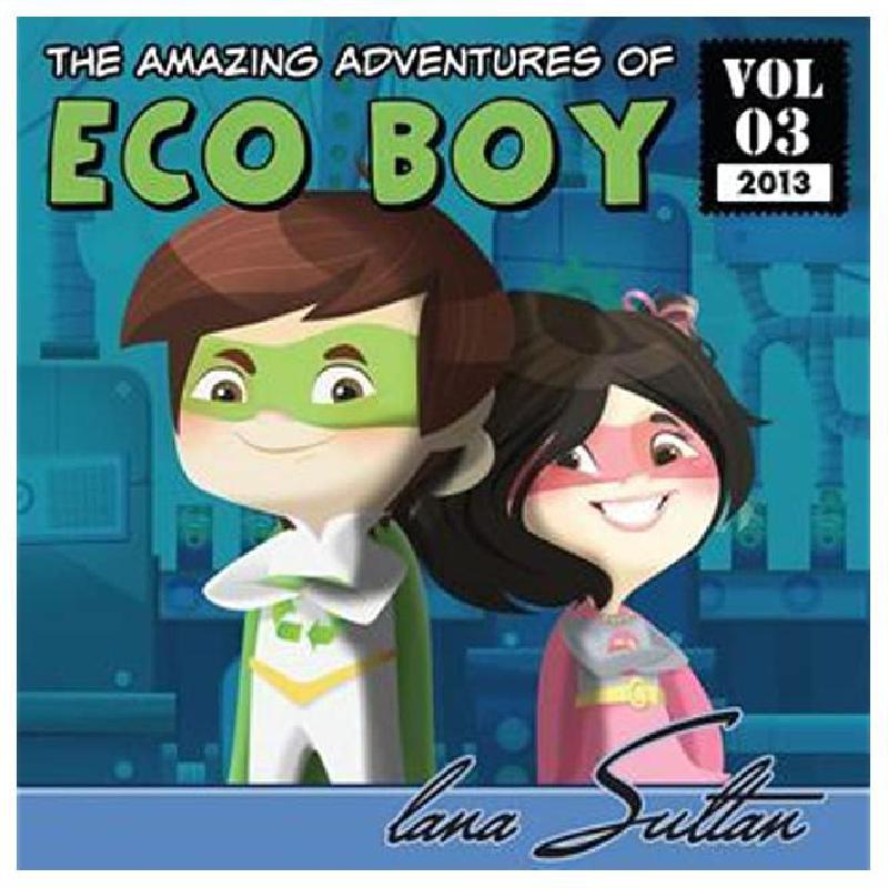 Amazing Adventures of Eco Boy, Vol. 3 Eco Boy Lana Sultan - Jarir.com KSA