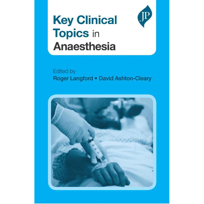 Key Clinical Topics in Anaesthesia Key Clinical Topics Roger Langford ...
