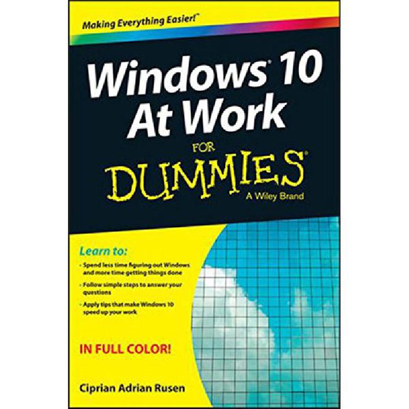 Windows 10 at Work for Dummies for Dummies Ciprian Rusen - Jarir.com KSA