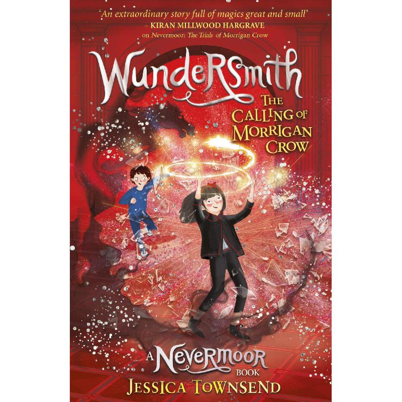 Wundersmith: The Calling of Morrigan Crow Nevermoor Jessica Townsend ...
