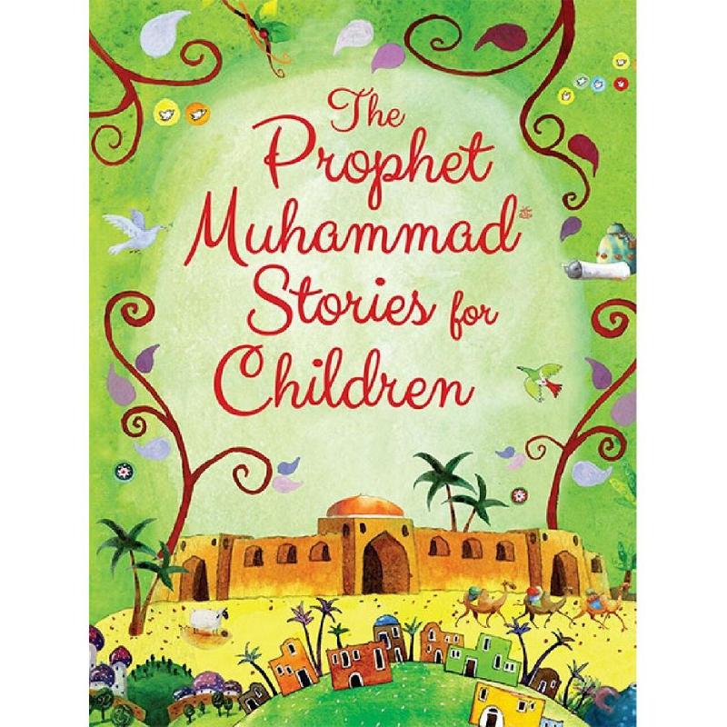 My Illustrated Prophet Muhammad stories Saniyasnain Khan - Jarir.com KSA
