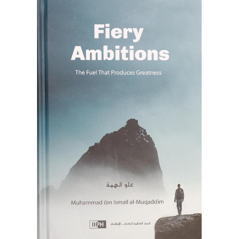 Fiery Ambitions Muhammad Ibn Ismail Al Muqaddim - Jarir.com KSA