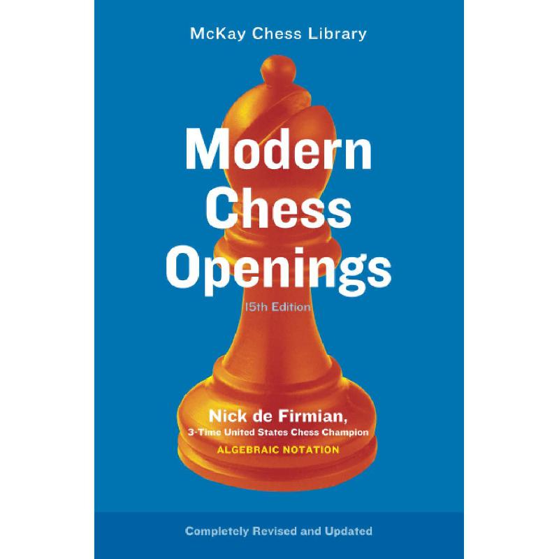 Modern Chess Openings, 15th Edition McKay Chess Library Nick de Firmian ...