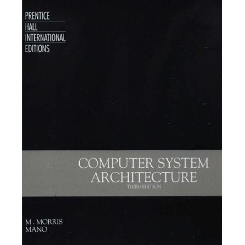 Computer System Architect, 3rd Edition M. Morris Mano - Jarir.com KSA