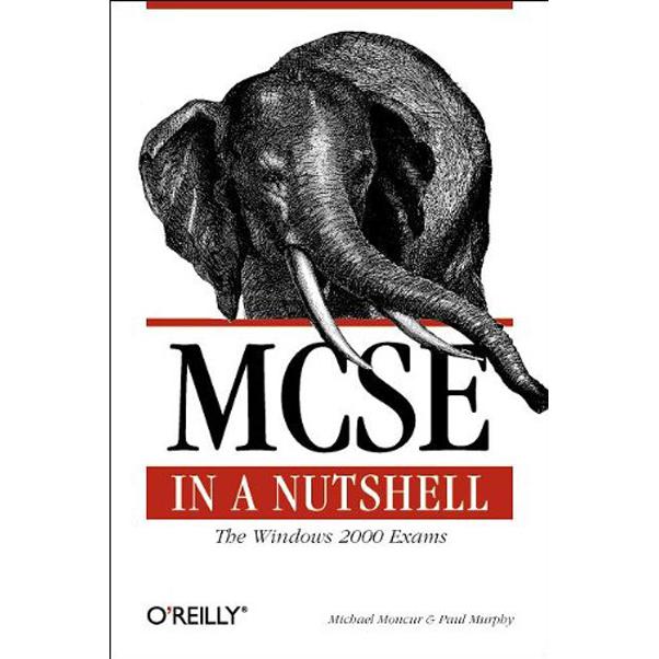 MCSE in a Nutshell, The Windows 2000 Exams Michael Moncur - مكتبة جرير ...