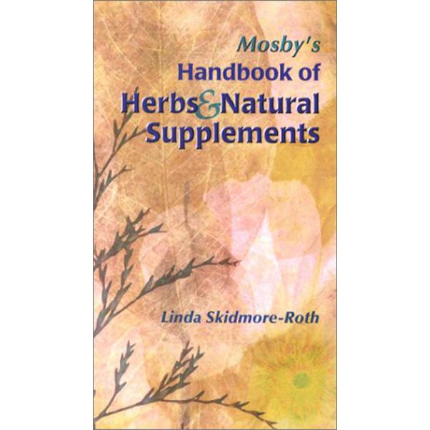Herbs & Natural Supplements Mosby's Handbook Linda Skidmore-Roth ...