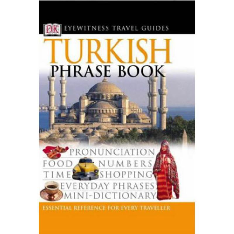 Turkish Phrasebook DK Eyewitness Staffs of DK (Dorling Kindersley ...