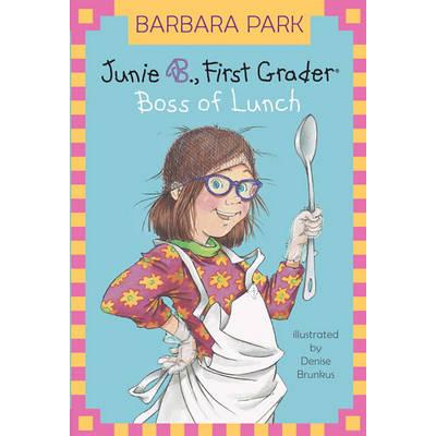 Junie B., First Grader Boss of Lunch Junie B. Jones Barbara Park ...