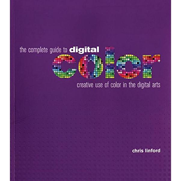 The Complete Guide to Digital Color Chris Linford - Jarir.com KSA