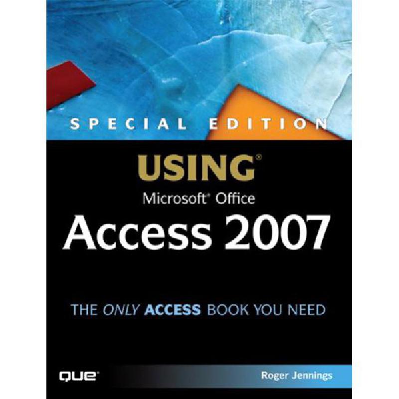 Special Edition Using Microsoft Office Access 2007 Roger Jennings - Jarir.com KSA