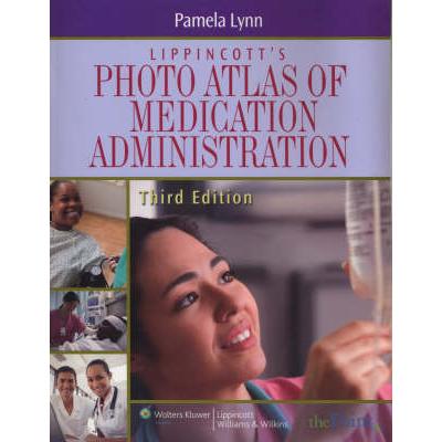 Photo Atlas of Medication Administration, 3rd Edition Pamela Lynn ...