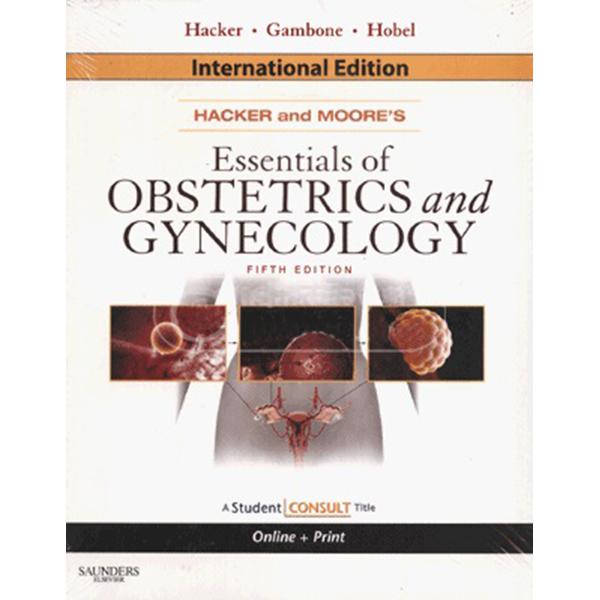 Essentials of Obstetrics and Gynecology, 5th Edition Neville Hacker ...