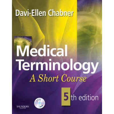 Medical Terminology: A Short Course, 5th Edition Davi-Ellen Chabner ...