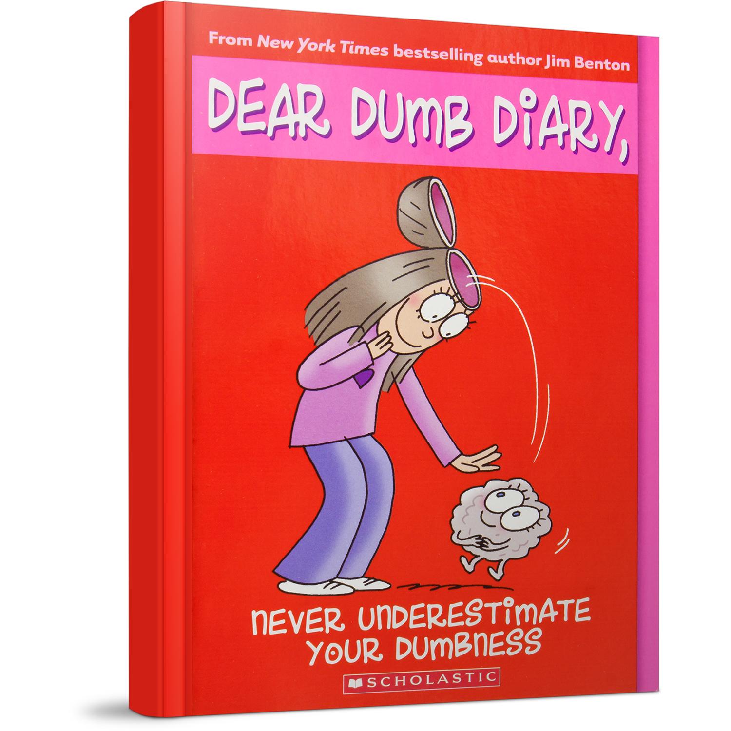 Never Underestimate Your Dumbness, Book 7 Dear Dumb Diary Jim Benton ...