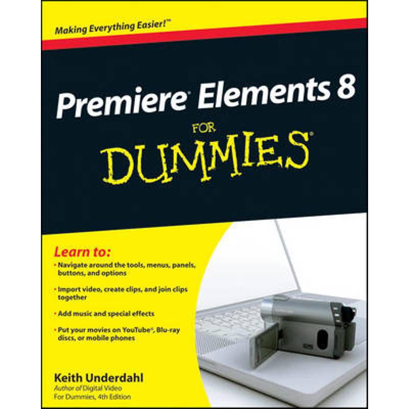 Premiere Elements 8 for Dummies Keith Underdahl - Jarir.com KSA