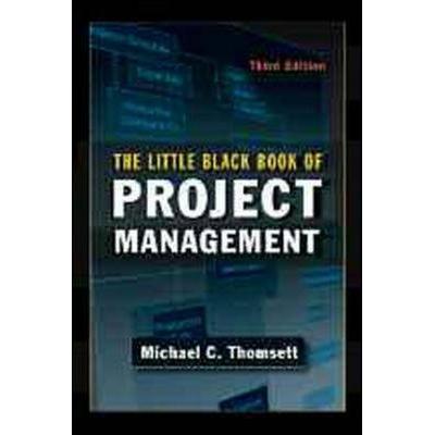 The Little Black Book of Project Management, 3rd Edition Michael ...