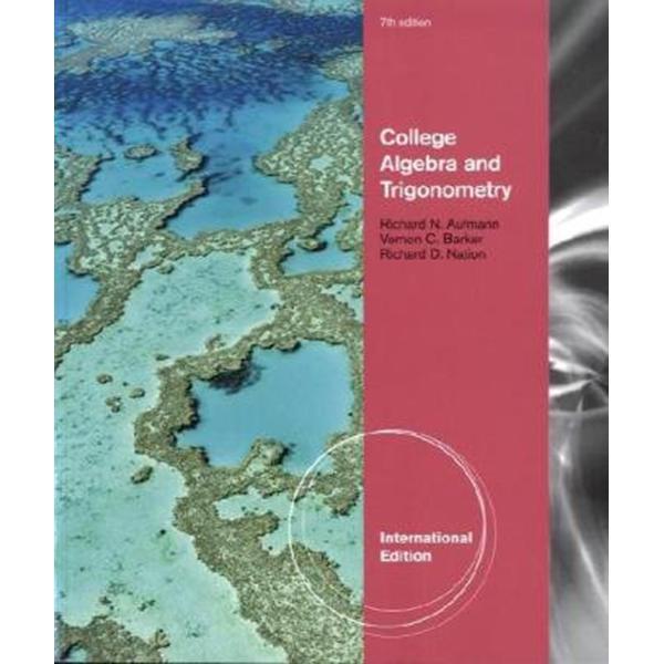 College Algebra and Trigonometry, 7th Edition Richard Aufmann - Jarir ...