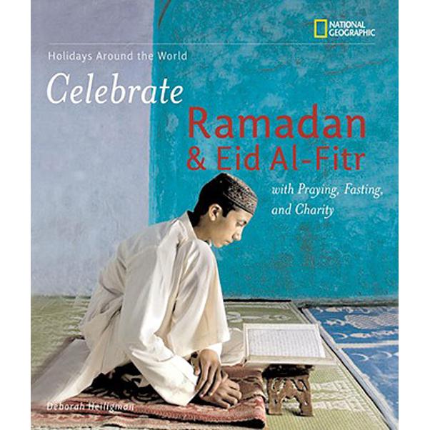 Holidays Around the World: Celebrate Ramadan and Eid al-Fitr Deborah ...