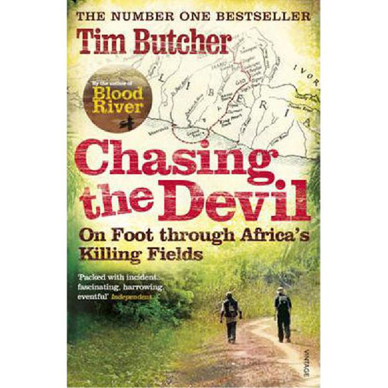 Chasing the Devil: On Foot Through Africa's Killing Fields Tim Butcher ...