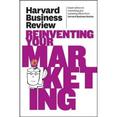 Harvard Business Review on Reinventing Your Marketing HBR (Harvard ...