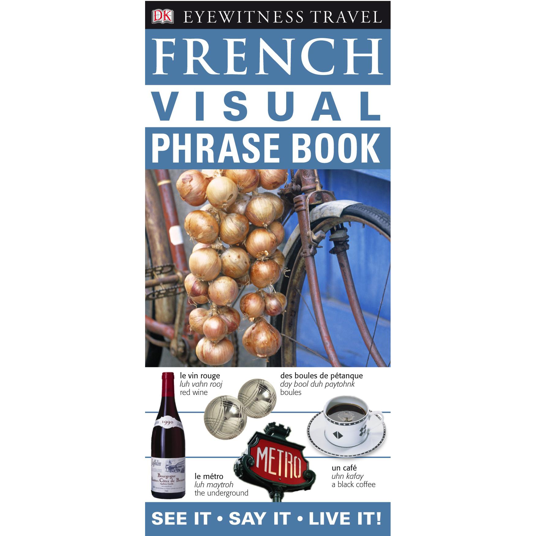 French Visual Phrase Book DK Eyewitness Staffs of DK (Dorling ...