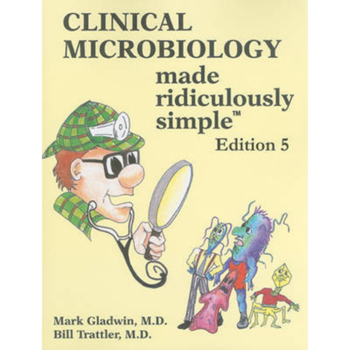 Clinical Microbiology, 5th Edition Made Ridiculously Simple Mark ...