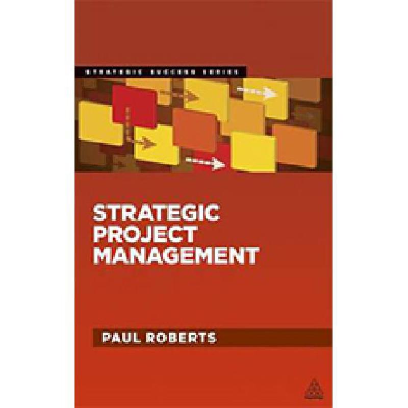 Strategic Project Management Strategic Success Paul Roberts - Jarir.com KSA